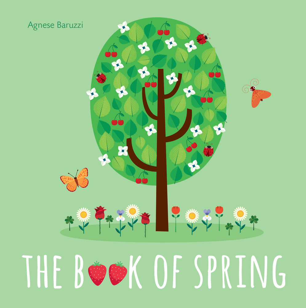 The Book of Spring (My First Book) by Agnese Baruzzi | Goodreads