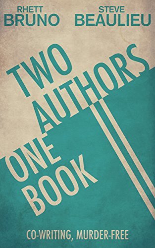 Two Authors, One Book: Co-Writing, Murder-Free by Rhett Bruno | Goodreads