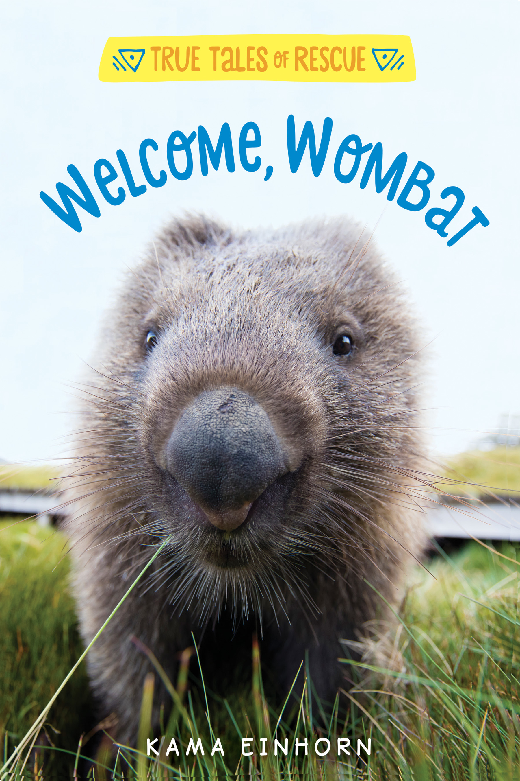 Welcome, Wombat (True Tales of Rescue) by Kama Einhorn | Goodreads