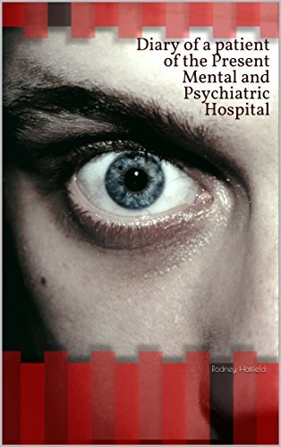 Diary of a patient of the Present Mental and Psychiatric Hospital by ...