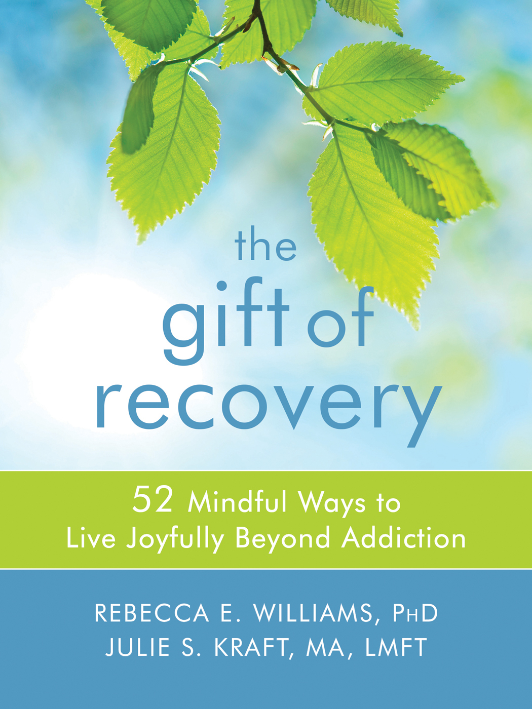 The Gift of Recovery: 52 Mindful Ways to Live Joyfully Beyond Addiction ...