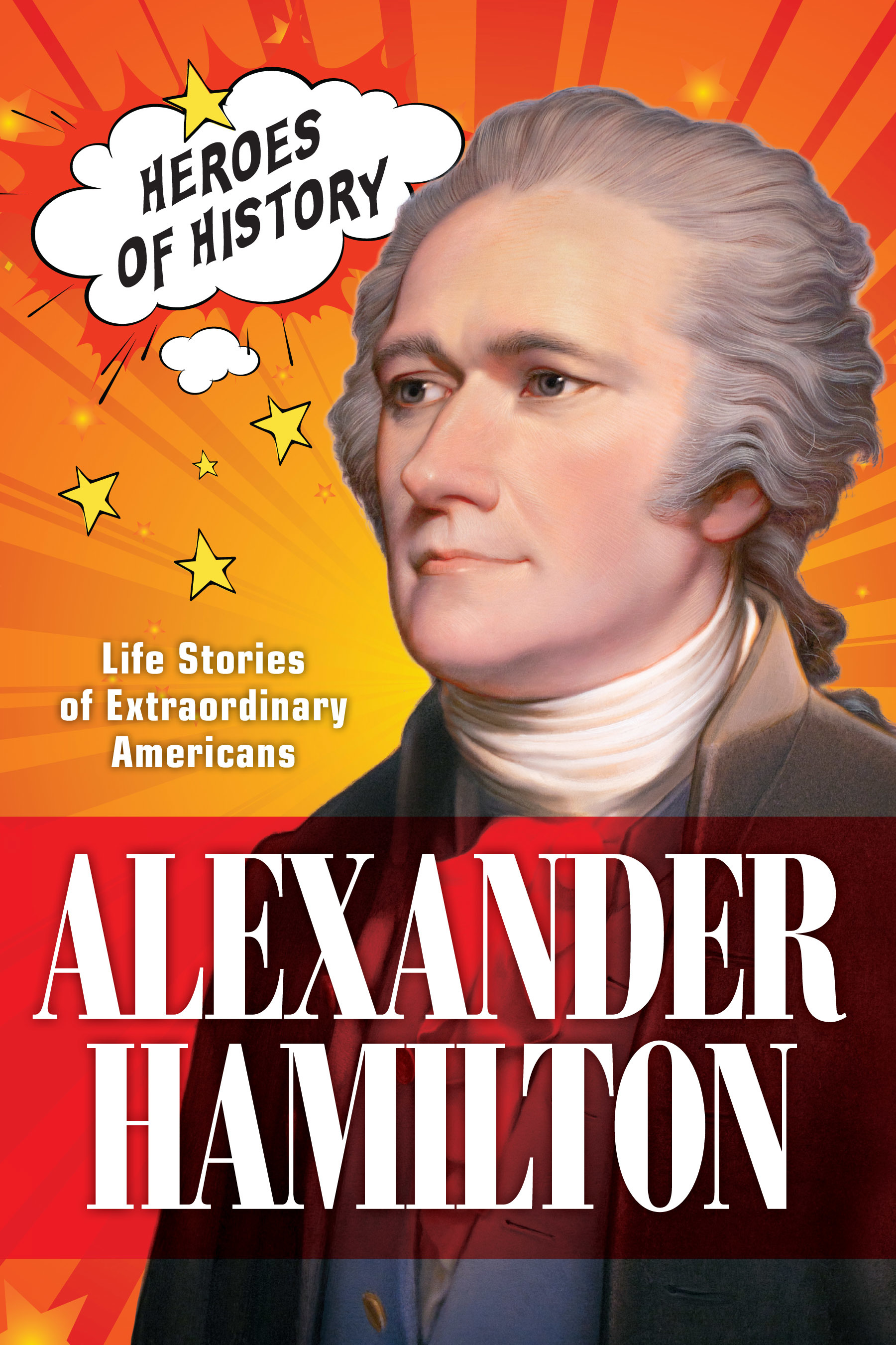 Alexander Hamilton: Life Stories of Extraordinary Americans by Time Inc ...