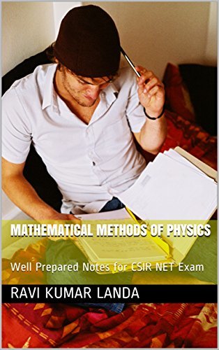 Mathematical Methods of Physics: Well Prepared Notes for CSIR NET Exam ...