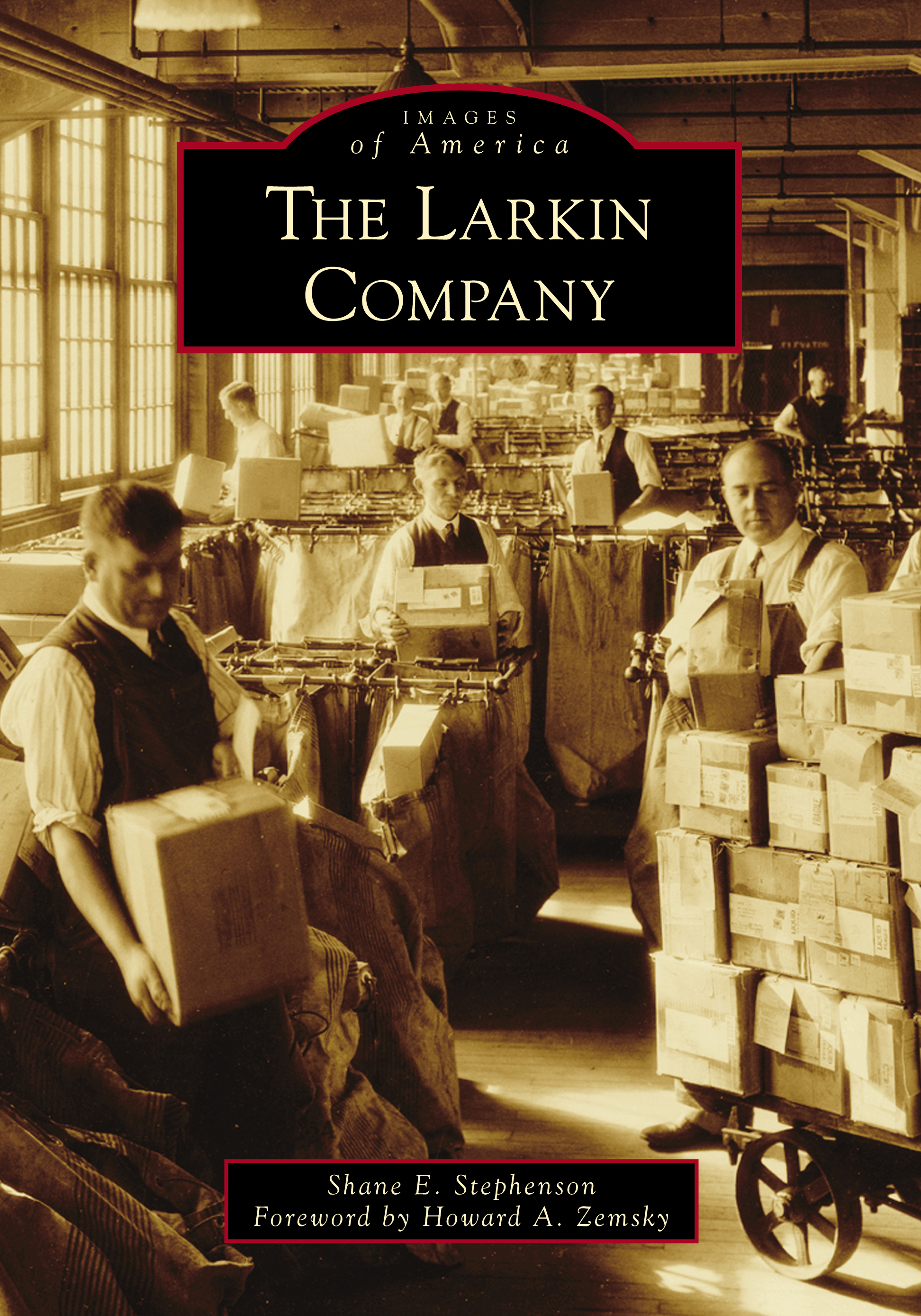 The Larkin Company (Images of America) by Shane E. Stephenson | Goodreads