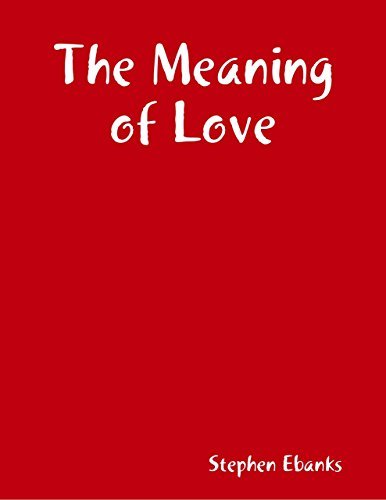 The Meaning of Love by Stephen Ebanks | Goodreads