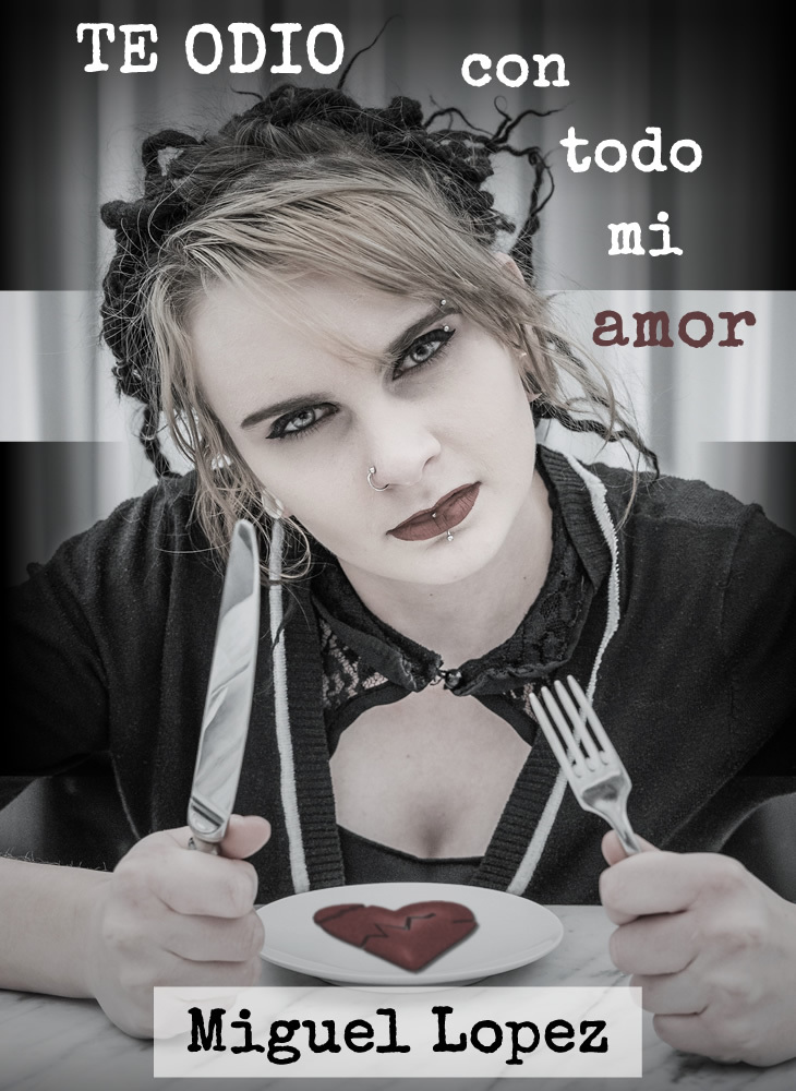 Te odio con todo mi amor (Catarsis Poética) by Miguel Lopez | Goodreads