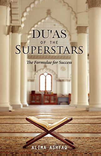 Du'as of the Superstars: The Formulae for Success by Alima Ashfaq ...