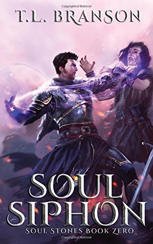 Soul Siphon (Soul Stones #0.5) by T.L. Branson | Goodreads