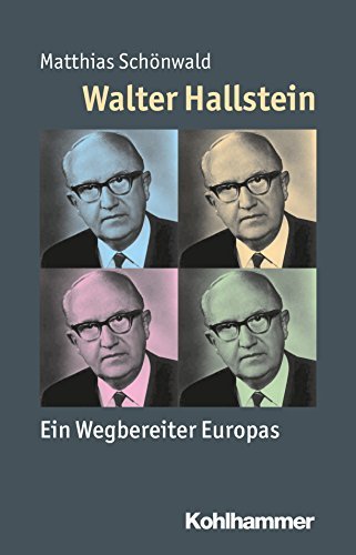 Walter Hallstein: Ein Wegbereiter Europas (Mensch - Zeit - Geschichte ...