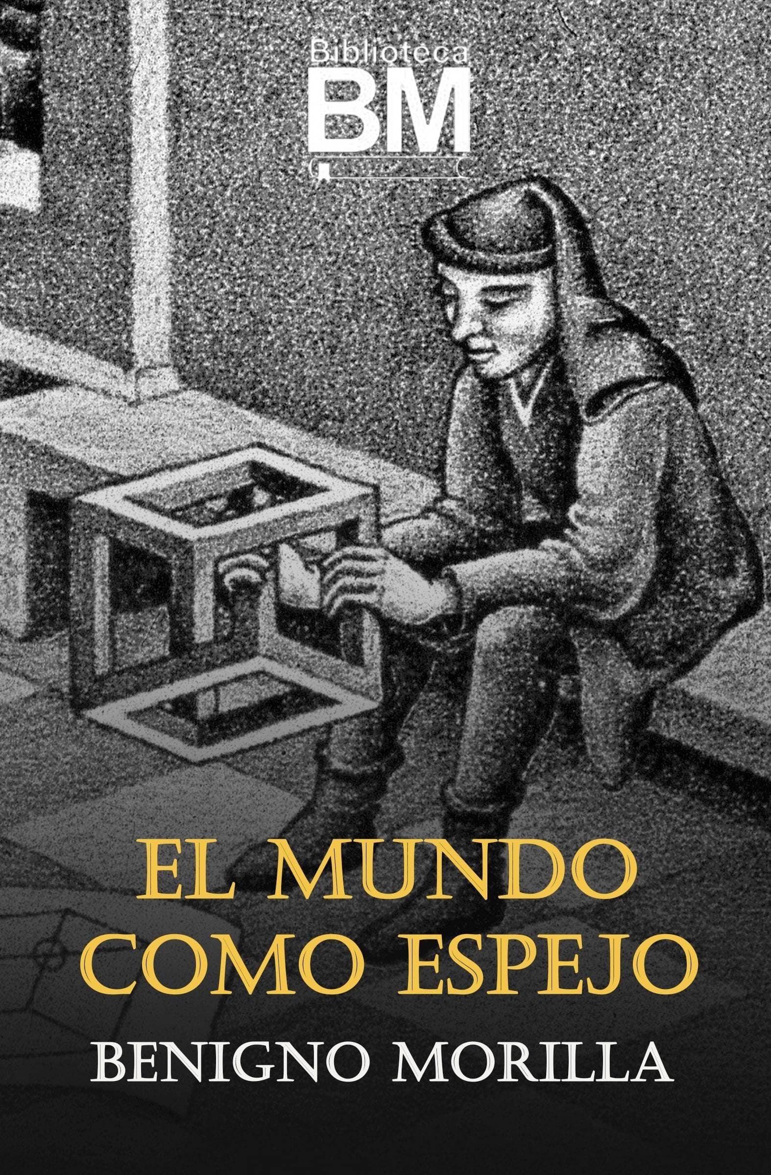 El Mundo como espejo by Benigno Morilla | Goodreads