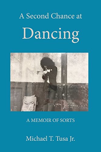 A Second Chance at Dancing: A Memoir of Sorts by Michael T. Tusa Jr ...