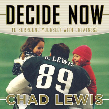 Decide Now to Surround Yourself With Greatness by Chad Lewis | Goodreads
