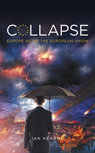 Collapse: Europe After The European Union by Ian Kearns | Goodreads
