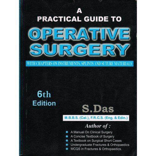 Practical Guide to Operative Surgery by S.Das | Goodreads