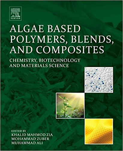 Algae Based Polymers, Blends, and Composites: Chemistry, Biotechnology ...