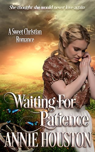 Waiting For Patience by Annie Houston | Goodreads