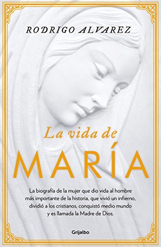 La vida de María (Spanish Edition) by Rodrigo Alvarez | Goodreads