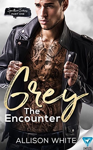 Grey: The Encounter (Spectrum Series, #1) by Allison White | Goodreads