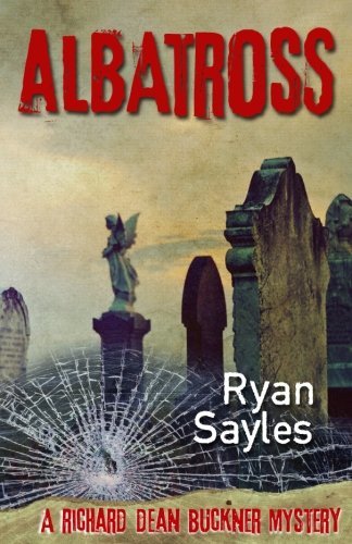 Albatross (Richard Dean Buckner) by Ryan Sayles | Goodreads