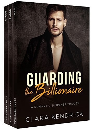 Guarding The Billionaire by Clara Kendrick | Goodreads