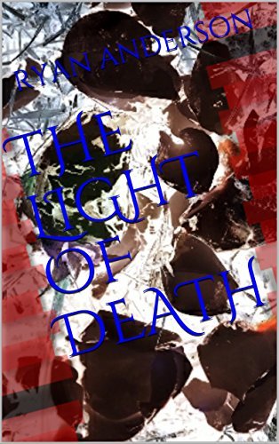The Light of Death by Ryan Anderson | Goodreads