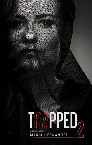 Trapped 2 by Maria Hernandez | Goodreads