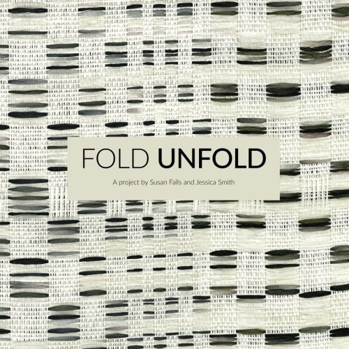 Fold Unfold: A Project by Susan Falls and Jessica Smith by Susan Falls ...