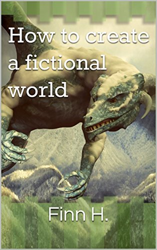 How to create a fictional world by Finn H. | Goodreads