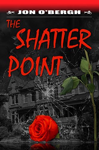 The Shatter Point by Jon O'Bergh | Goodreads