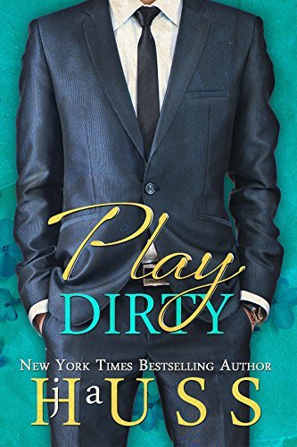 Play Dirty (Jordan's Game) by J.A. Huss | Goodreads