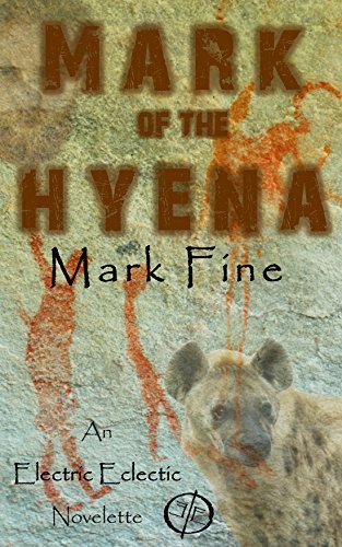 Mark of The Hyena: An Electric Eclectic Book by Mark Fine | Goodreads
