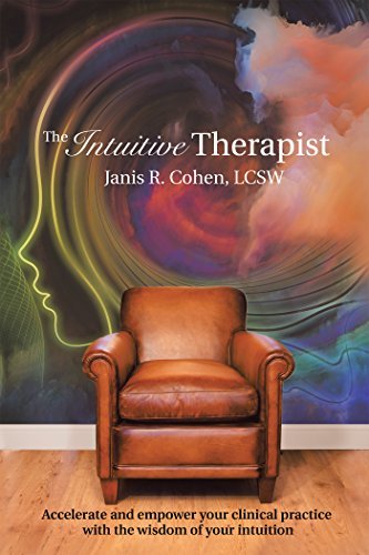 The Intuitive Therapist: Accelerate and Empower Your Clinical Practice ...