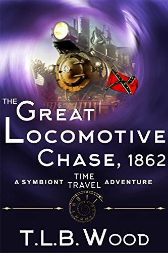The Great Locomotive Chase, 1862 by T.L.B. Wood | Goodreads