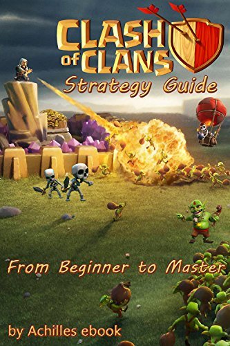 Clash of Clans Strategy Guide: From Beginner to Master by Achilles ...