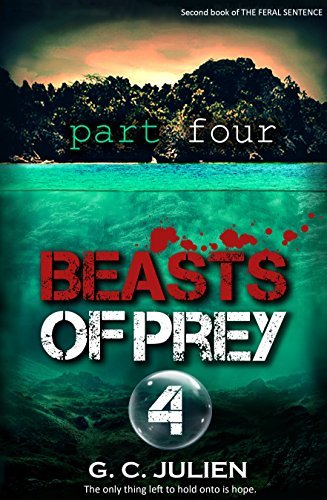 The Feral Sentence (#2, Part 4): Beasts of Prey by G.C. Julien | Goodreads