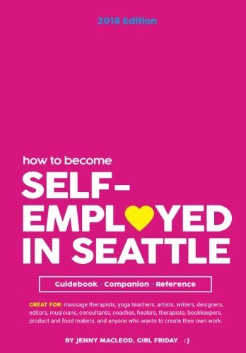 How To Become Self-Employed In Seattle: A Guidebook, Companion, and ...