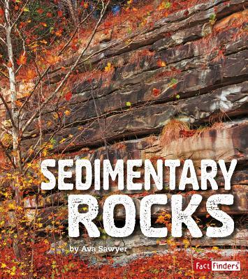 Sedimentary Rocks (Fact Finders: Rocks) by Ava Sawyer | Goodreads