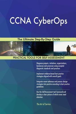 CCNA CyberOps The Ultimate Step-By-Step Guide by Gerardus Blokdyk ...