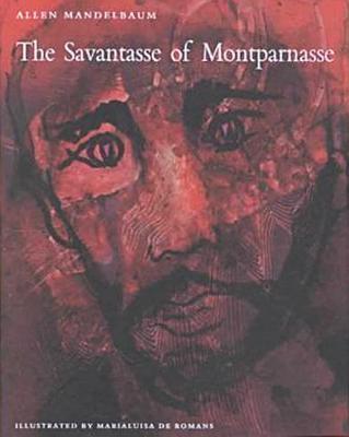 The Savantasse of Montparnasse by Allen Mandelbaum | Goodreads