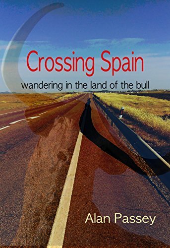 Crossing Spain: Wandering in the land of the bull by Alan Passey | Goodreads