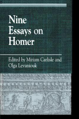Nine Essays on Homer by Miriam Carlisle | Goodreads