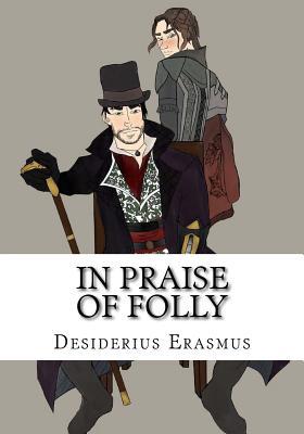 In Praise of Folly by Erasmus | Goodreads