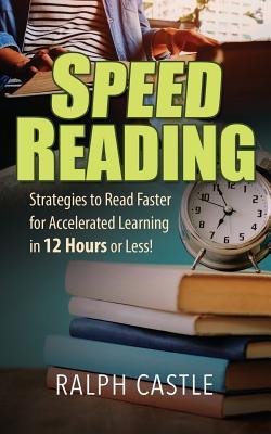 Speed Reading: Strategies to Read Faster for Accelerated Learning in 12 ...