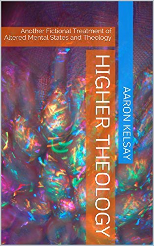 Higher Theology: Another Fictional Treatment of Altered Mental States ...