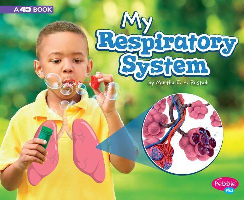 My Respiratory System: A 4D Book by Martha E.H. Rustad | Goodreads