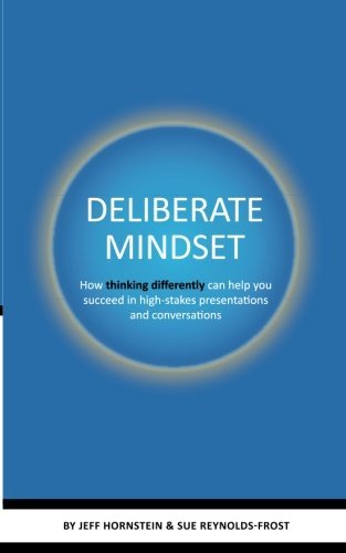 Deliberate Mindset: How Thinking Differently Can Help You Succeed In ...