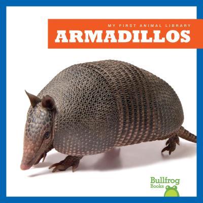 Armadillos (My First Animal Library) by Cari Meister | Goodreads