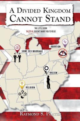 A Divided Kingdom Cannot Stand: The Little Book The Devil Doesn't Want ...