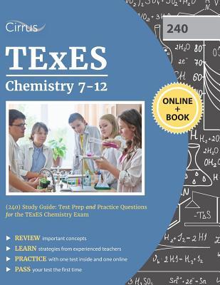 TExES Chemistry 7-12 (240) Study Guide: Test Prep and Practice ...