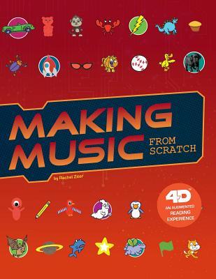 Making Music from Scratch: 4D An Augmented Reading Experience (Code It Yourself 4D) by Rachel ...